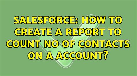 Salesforce How To Create A Report To Count No Of Contacts On A Account 2 Solutions Youtube