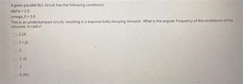 Solved A Given Parallel RLC Circuit Has The Following Chegg