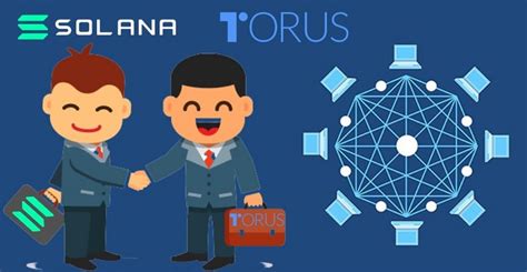Torus Labs Partners With Solana To Build Decentralized Applications