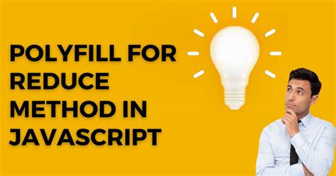 Writing Polyfill Of Reduce Method Present On Array In Javascript