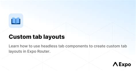 custom tab layouts expo documentation
