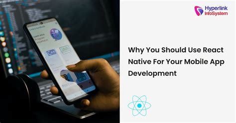 Use React Native For Your Mobile App Development Hyperlink InfoSystem