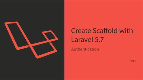 Create Scaffold With Laravel 57 — Authentication Part 1 By Alfredo