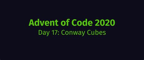 Advent Of Code 2020 Solution Megathread Day 17 Conway Cubes Dev