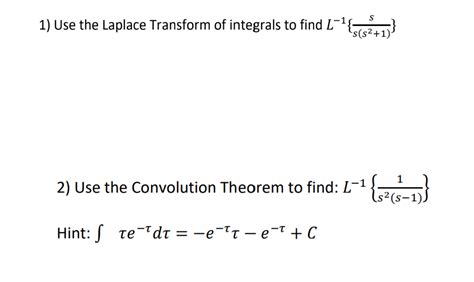 Solved 1) Use the Laplace Transform of integrals to find | Chegg.com