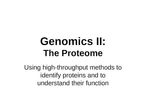 ppt genomics ii the proteome using high throughput methods to