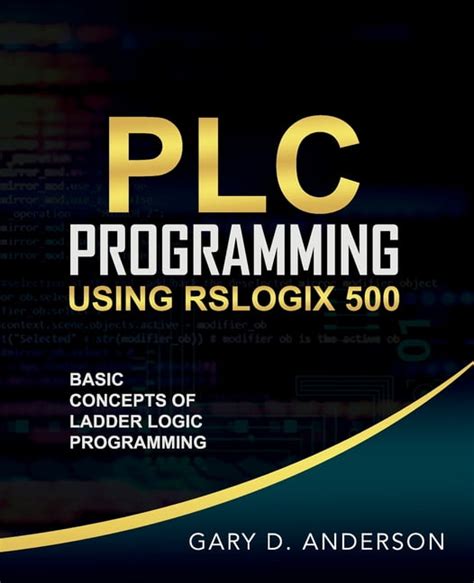 Basic Concepts Of Ladder Logic Programming Plc Programming Using