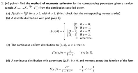 Solved 2 40 Points Find The Method Of Moments Estimator