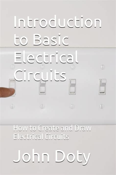 Introduction To Basic Electrical Circuits How To Create And Draw