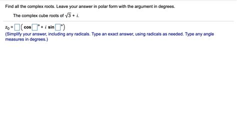 solved find all the complex roots leave your answer in
