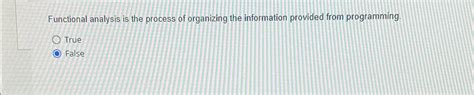 Solved Functional Analysis Is The Process Of Organizing The