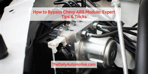 How To Bypass Chevy Abs Module Expert Tips And Tricks