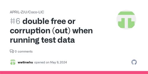 double free or corruption out when running test data · issue 6