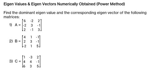 Solved Eigen Values Eigen Vectors Numerically Obtained Chegg Com