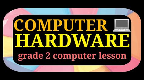 Computer Hardware Grade 2 Computer Lesson Youtube