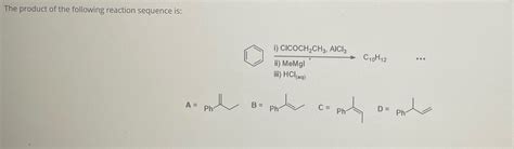 Solved The product of the following reaction sequence | Chegg.com