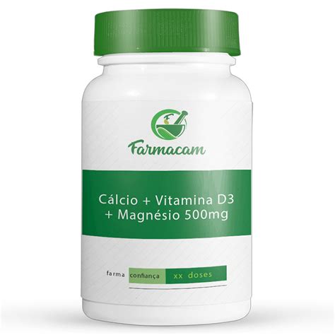 Cálcio Vitamina D3 Magnésio 500mg Você Compra Na Farmacam