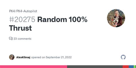 Random 100 Thrust Issue 20275 PX4 PX4 Autopilot GitHub