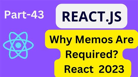 React Js Tutorial For Beginners 2023 Part 43 Why Memos Are Required