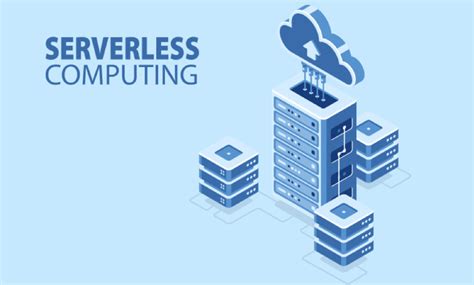 Three Most Valuable Benefits That Encourage Companies To Adopt Serverless Architecture