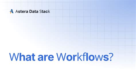 What Are Workflows Astera Data Stack