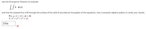 Solved Use The Divergence Theorem To EvaluateSF NdSand Chegg