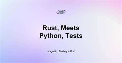 Integration Testing In Rust Codeforgeek