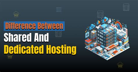 What Is The Difference Between Shared Hosting And Dedicated Hosting Hostbet Blog