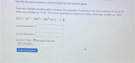 Solved Identify The Local Maximum And Minimum For The