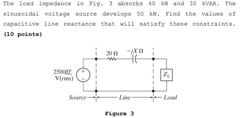solved the load impedance in fig 3 absorbs 40 kw and