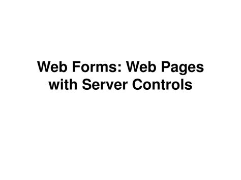 ppt web forms web pages with server controls powerpoint presentation