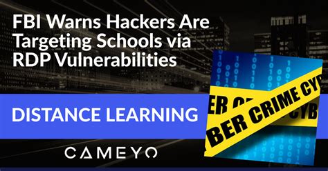 Fbi Warns Hackers Are Targeting Schools Via Rdp Vulnerabilities
