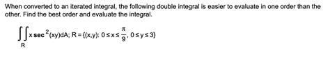 Solved When Converted To An Iterated Integral The Following Chegg