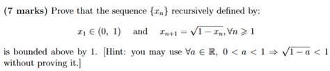 Solved 7 Marks Prove That The Sequence Xn Recursively