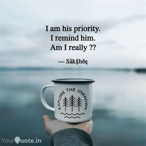 I Am His Priority I Remi Quotes And Writings By Sakshee Singh Yourquote