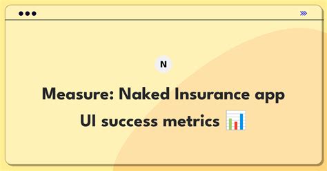 Naked Insurance App Ui Metrics Analytics Product Interview Nextsprints