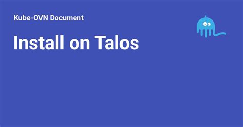 Deploy Kube Ovn On Talos Linux Kube Ovn Document Kevin Carter