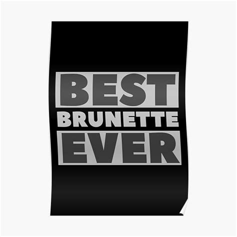 Best Brunette Ever Silver Poster For Sale By Mood Draftsman Redbubble