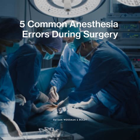 5 Common Anesthesia Errors During Surgery To Watch Out For