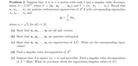 Solved Problem 2 Suppose That A Is Mxn Matrix With Rank K