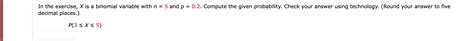 Solved In The Exercise X Is A Binomial Variable With N 5 Chegg Com