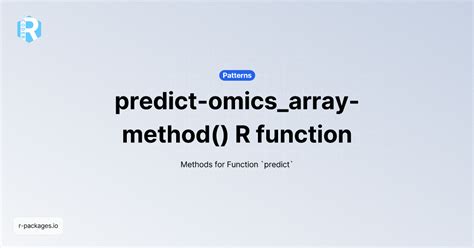 Predict Omics Array Method R Function From [patterns] R Packages