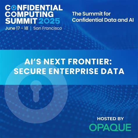 Confidentialcomputing Secureai Trustworthyai Ai Dataprivacy… Opaque Systems
