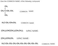 Answered: Give the COMMON NAME of the following compound CH3 CH3-C-CH2-CH3 COMMON NAME CH3 HạC ...