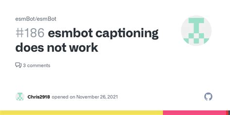 Esmbot Captioning Does Not Work · Issue 186 · Esmbotesmbot · Github