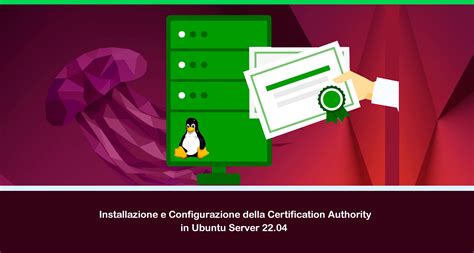 Installazione E Configurazione Della Certification Authority In Ubuntu