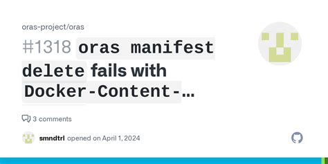 `oras Manifest Delete` Fails With `docker Content Digest` Header Missing · Issue 1318 · Oras