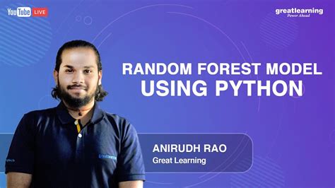 Random Forest Model Using Python Random Forest Algorithm Explained Great Learning YouTube