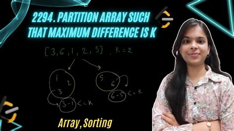 2294 Partition Array Such That Maximum Difference Is K Sorting