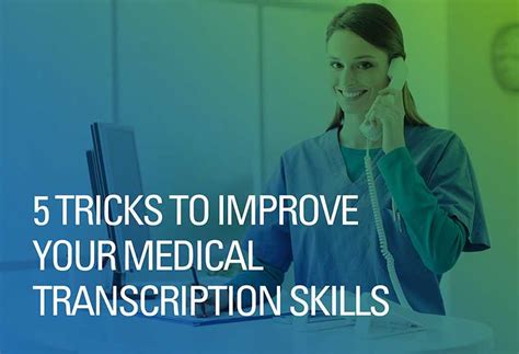 5 Tricks To Improve Your Medical Transcription Skills Uma